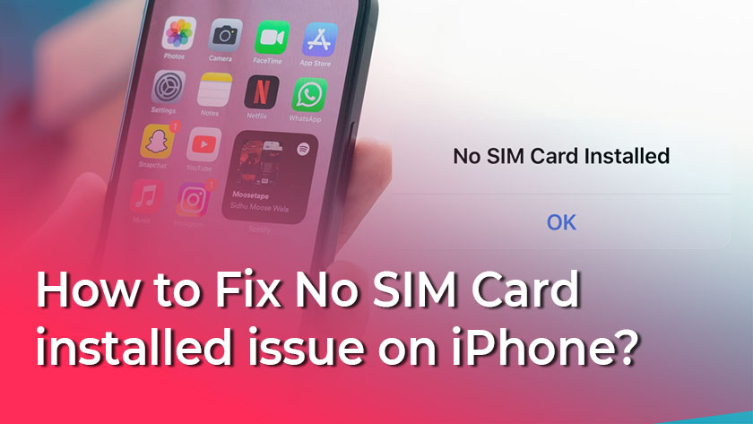 How to Fix No SIM Card installed issue on iPhone? 13 Powerful Ways - IntoZoom